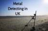 Metal Detecting in UNITED KINGDOM [Ultimate Guide] - Detecting School