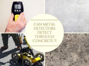 Can Metal Detectors Detect Through Concrete? (Expert Guide) – Detecting School